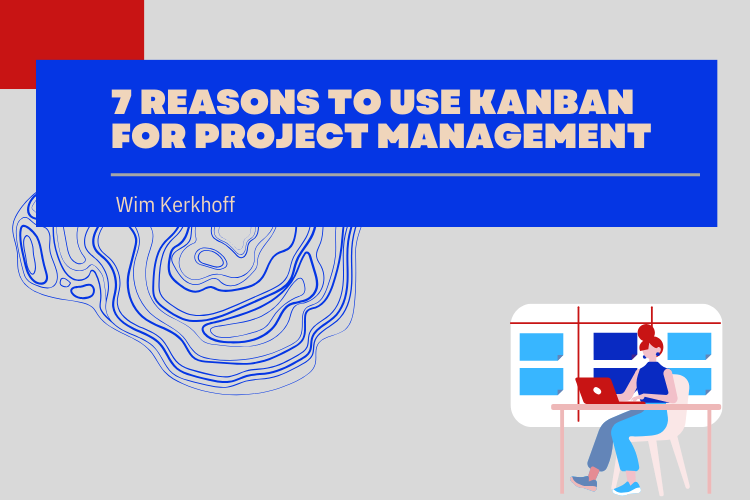 7 Reasons to Use Kanban for Project Management | TopLeft Kanban boards 7 Reasons to Use Kanban for Project Management | TopLeft Kanban boards